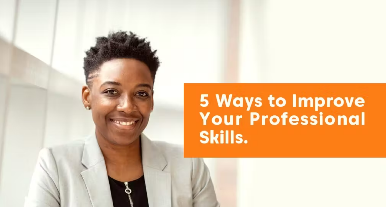 5 Ways to Improve Your Professional Skills - Zedvance Blog