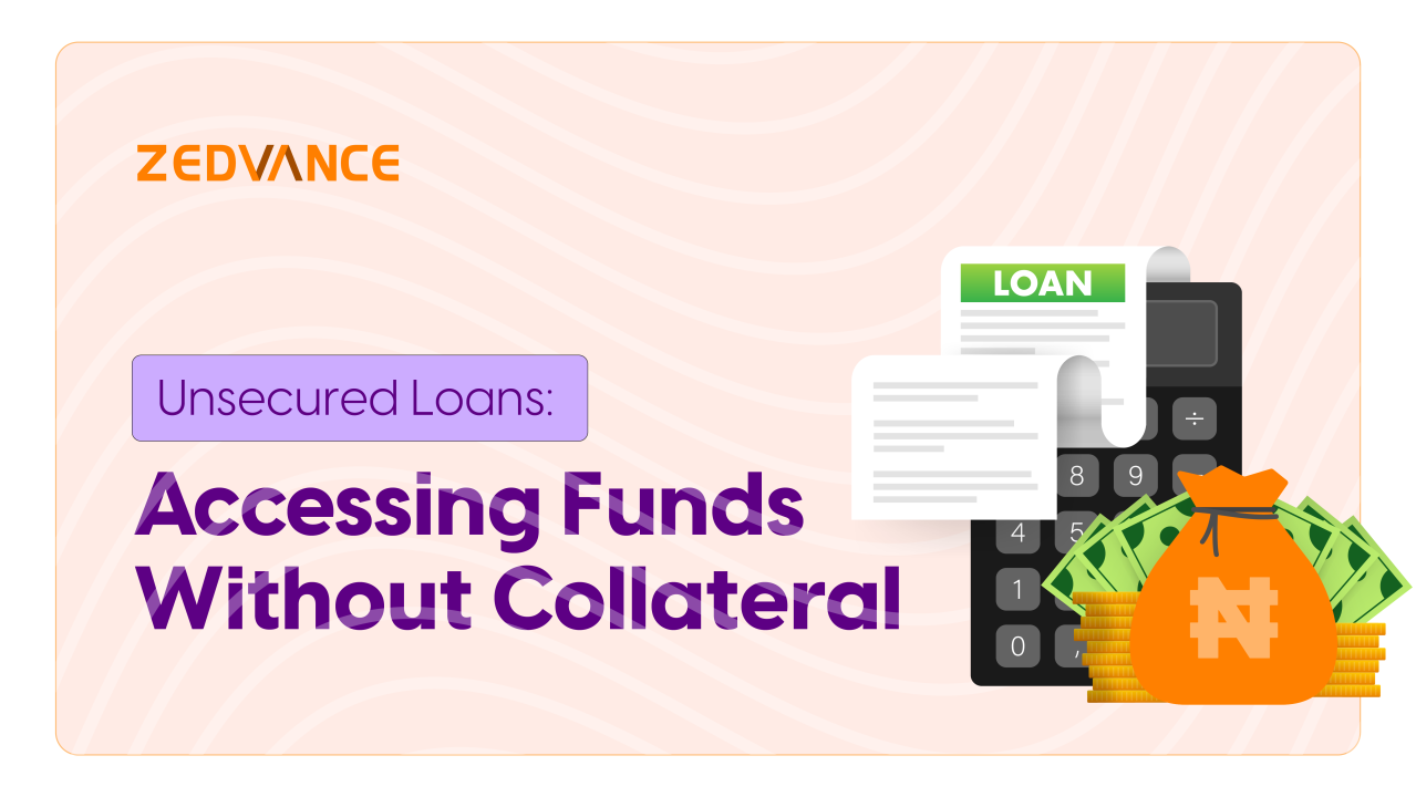 Unsecured Loan: Accessing Loans Without Collateral - Zedvance Blog